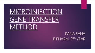 MICROINJECTION GENE TRANSFER METHOD | PPTX