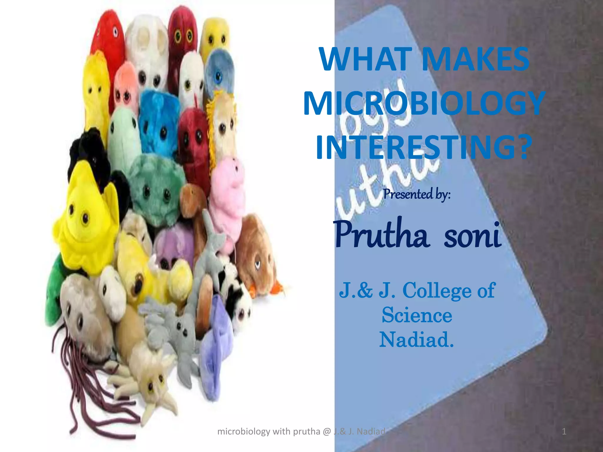 What Makes Microbiology Interesting ? | PPT