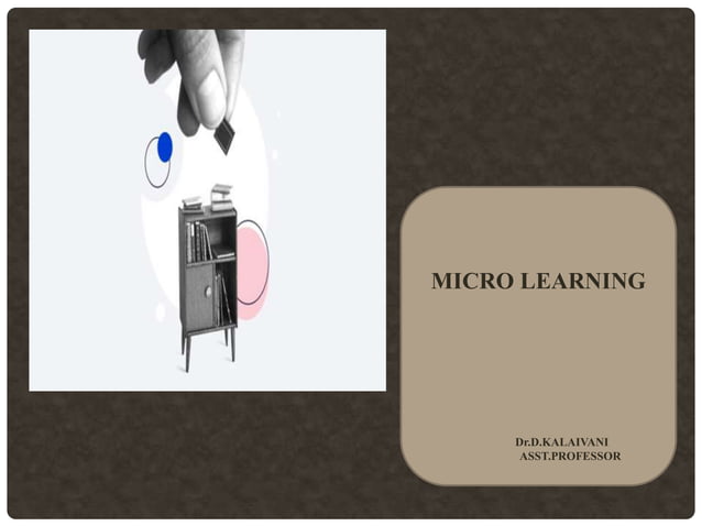 Micro learning PPT.pptx | Workshops and Classes | Hobbies & Interests