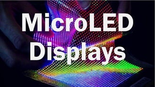 MicroLED : Latest Display Technology | PPT | PDF