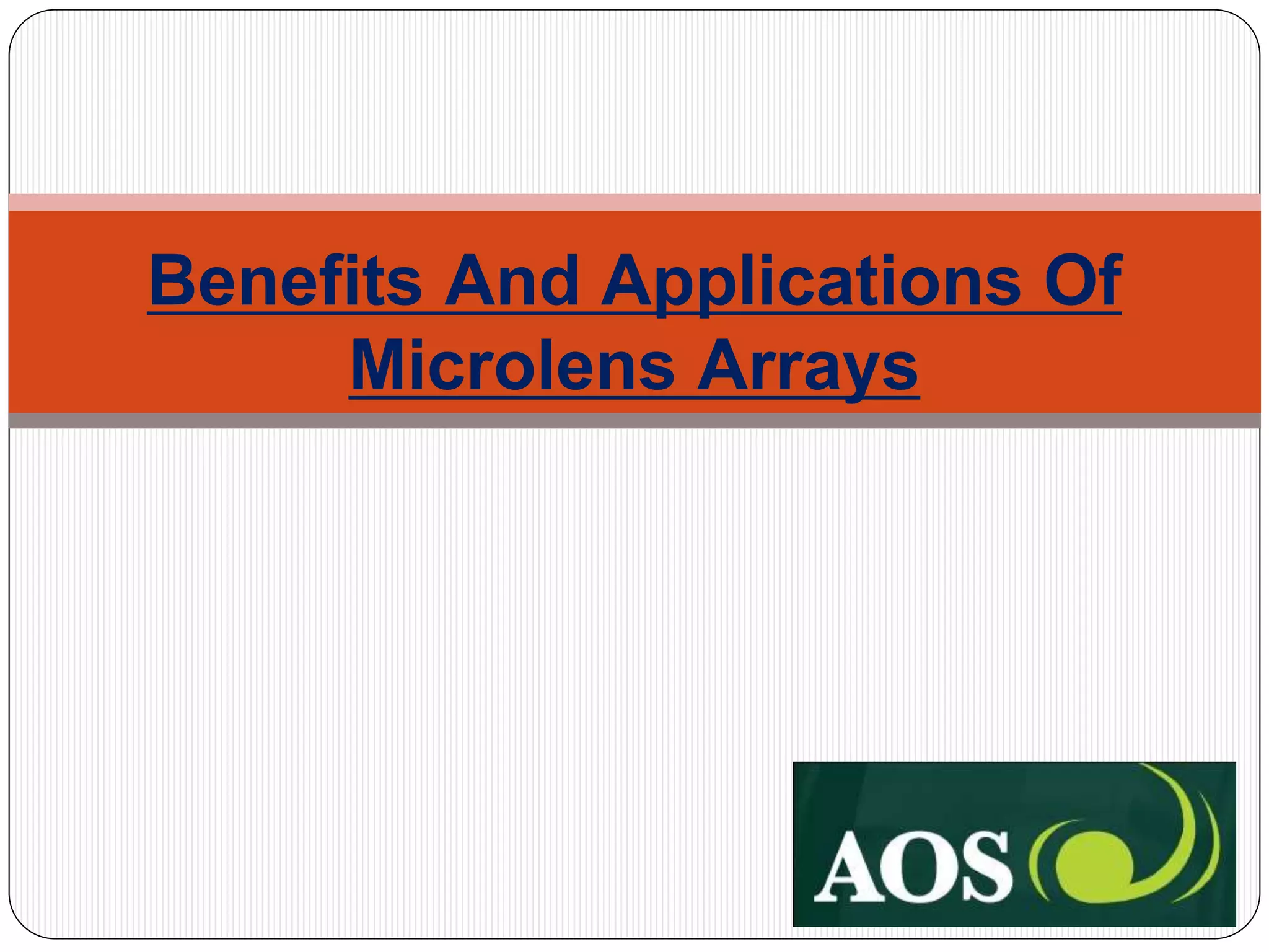 Benefits and Applications of Microlens Arrays | PPTX