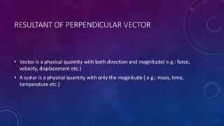 Resultant of Perpendicular Vector | PPTX