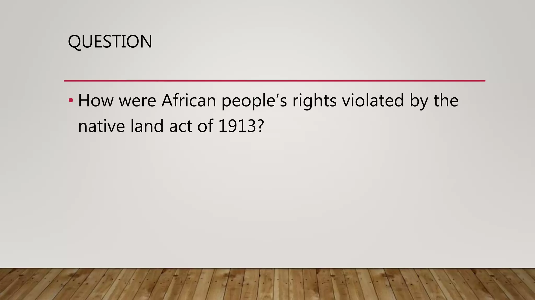 Native land act of 1913 | PPTX