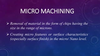 Micro machining | PPTX