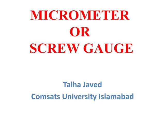 Micrometer or screw gauge | PPTX | Physics | Science
