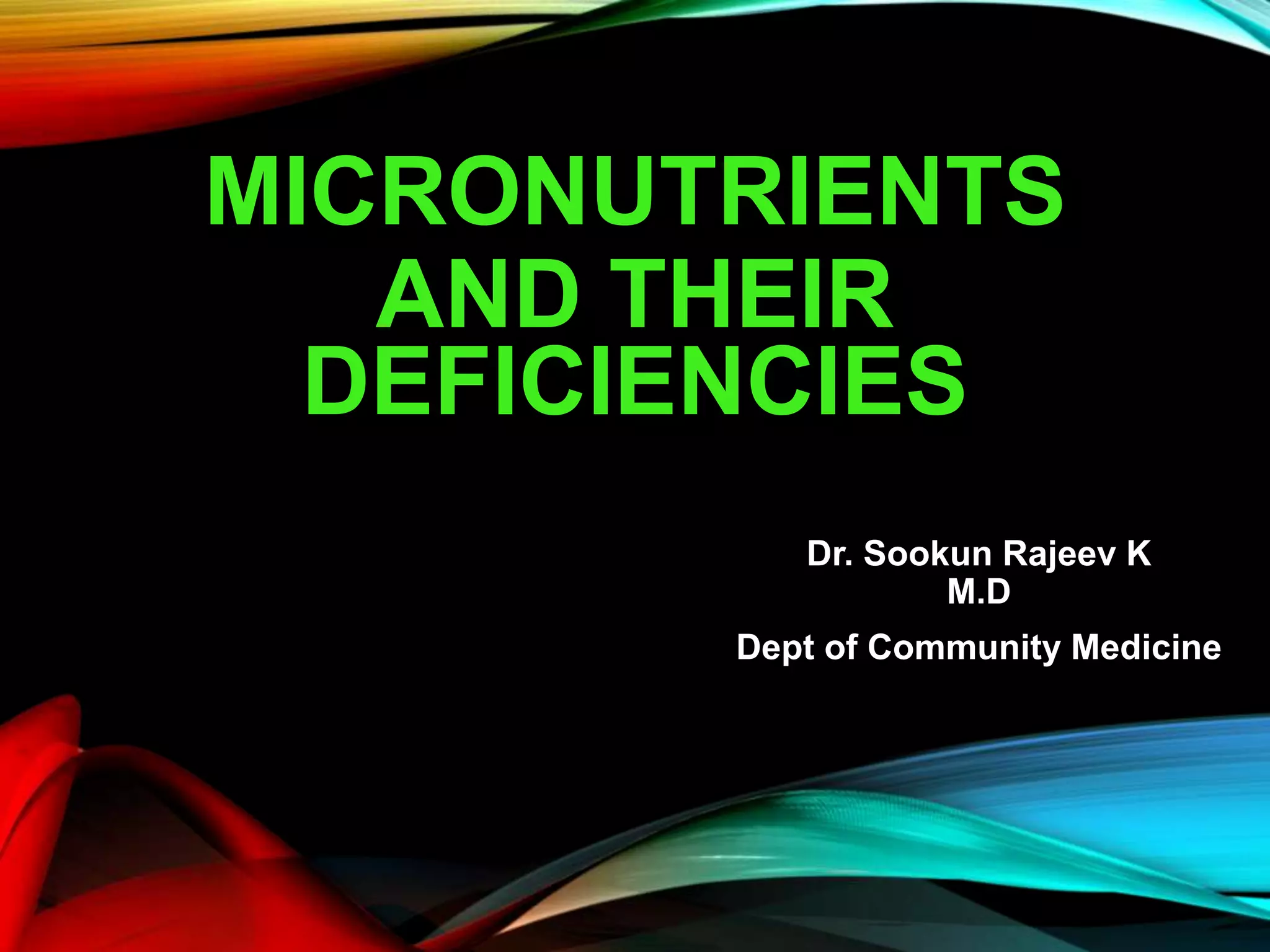 Micro Nutrients and their Deficiency by Dr. Sookun Rajeev Kumar | PPTX