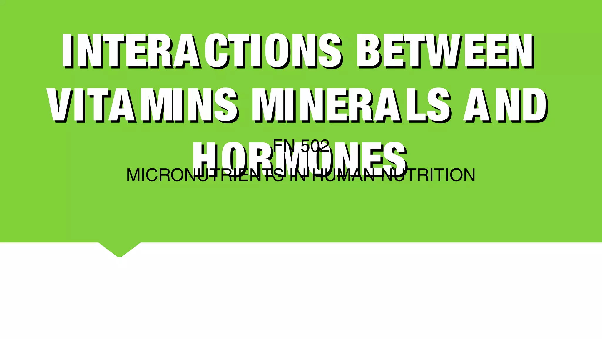 Interactions between Vitamins, Minerals and Hormones | PPT