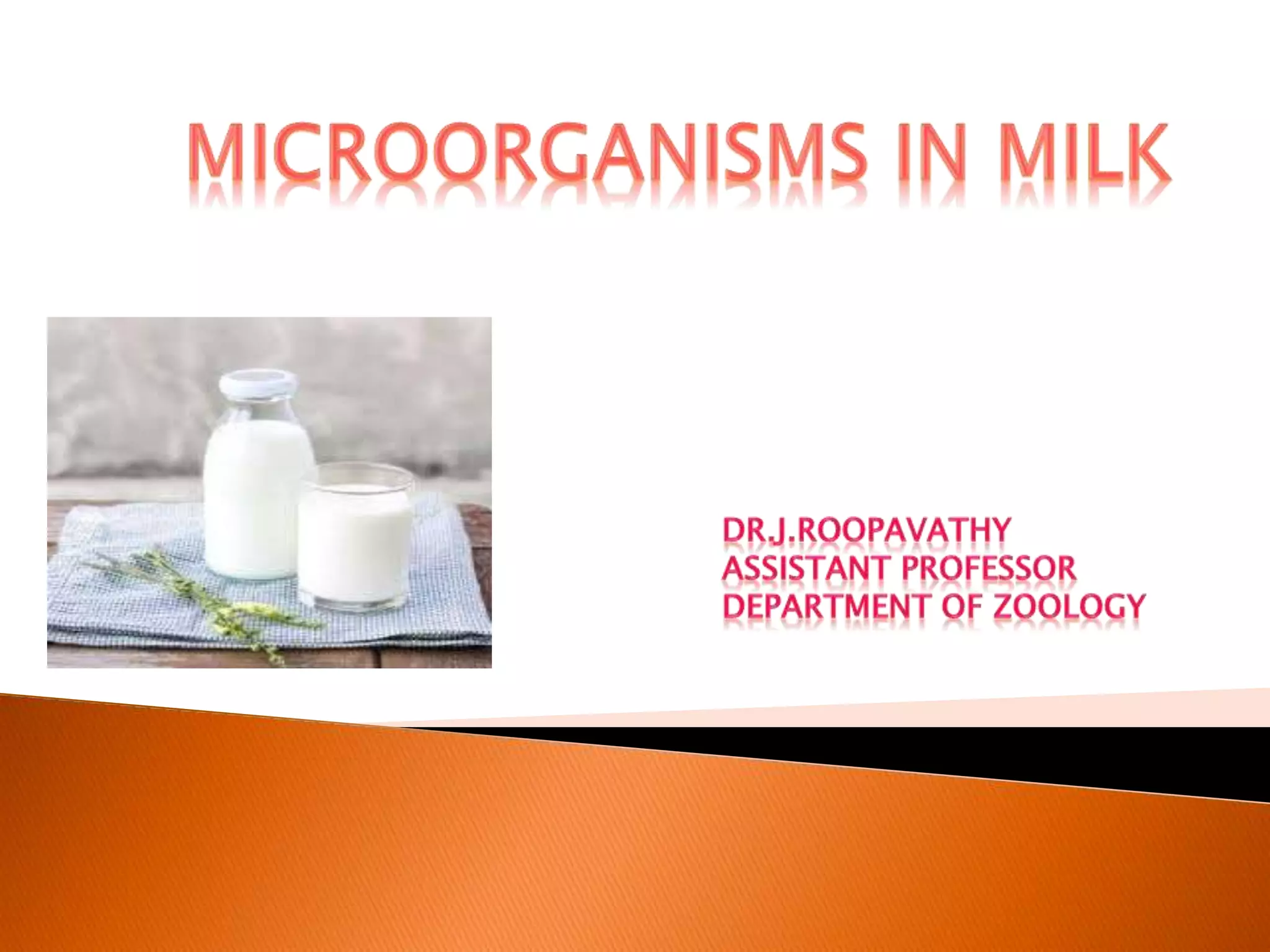 Microorganims in milk | PPTX