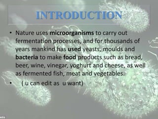 Microorganisms and their role in food technology | PPTX