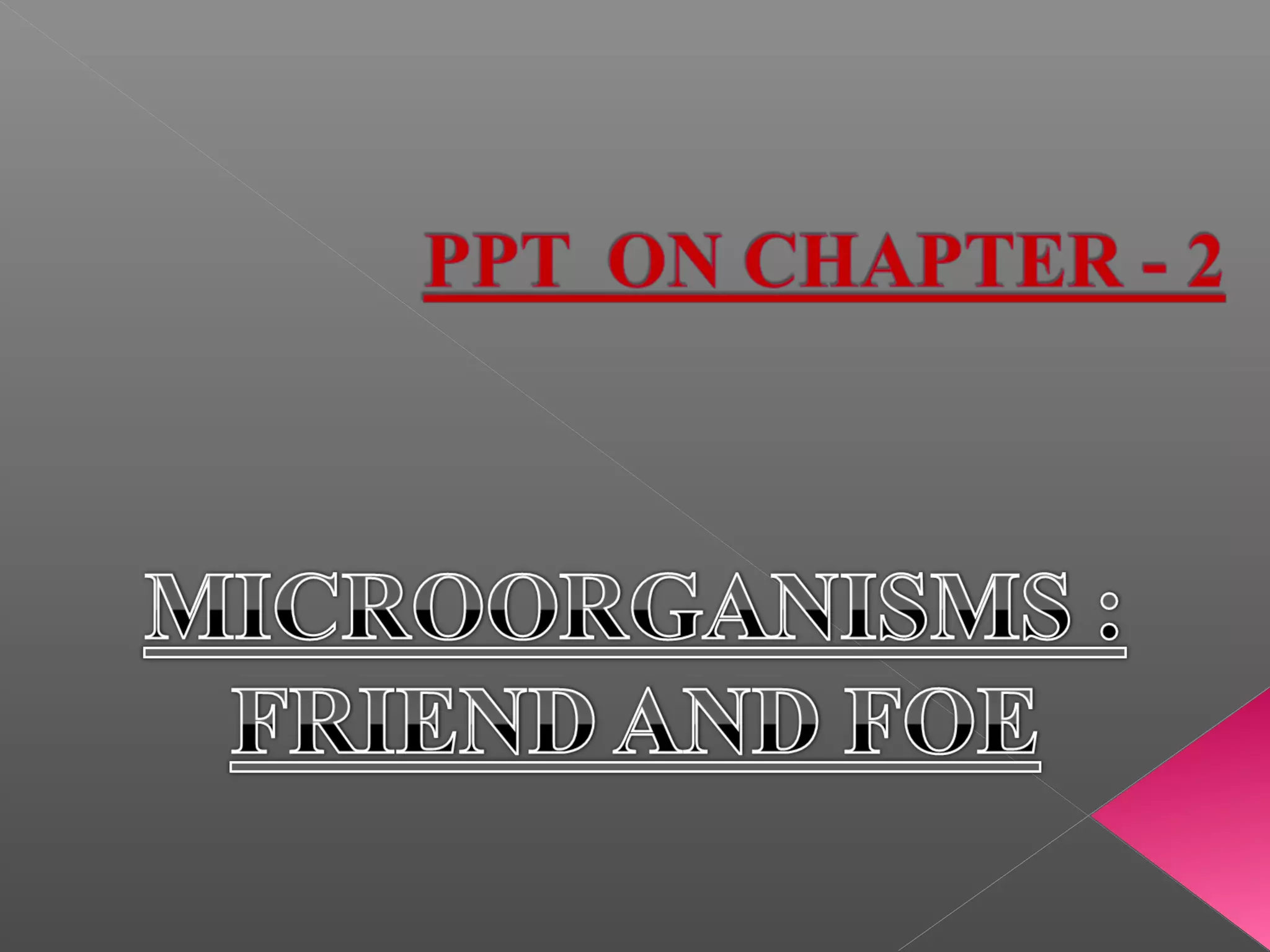 Microorganisms; friend and foe | PPT