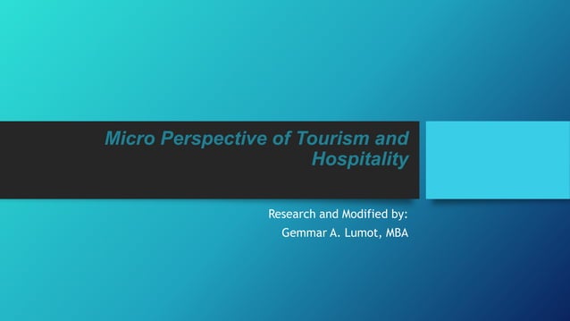 Micro perspective of tourism and hospitality | PPTX | Travel Type | Travel