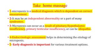 Micro phallus, Diagnosis and tretment.pptx