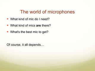 Microphones : the Hows and Whats of Microphones | PPT