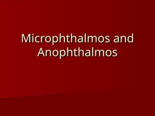 Microphthalmos and Nanophthalmos - eyerounds.org.ppt