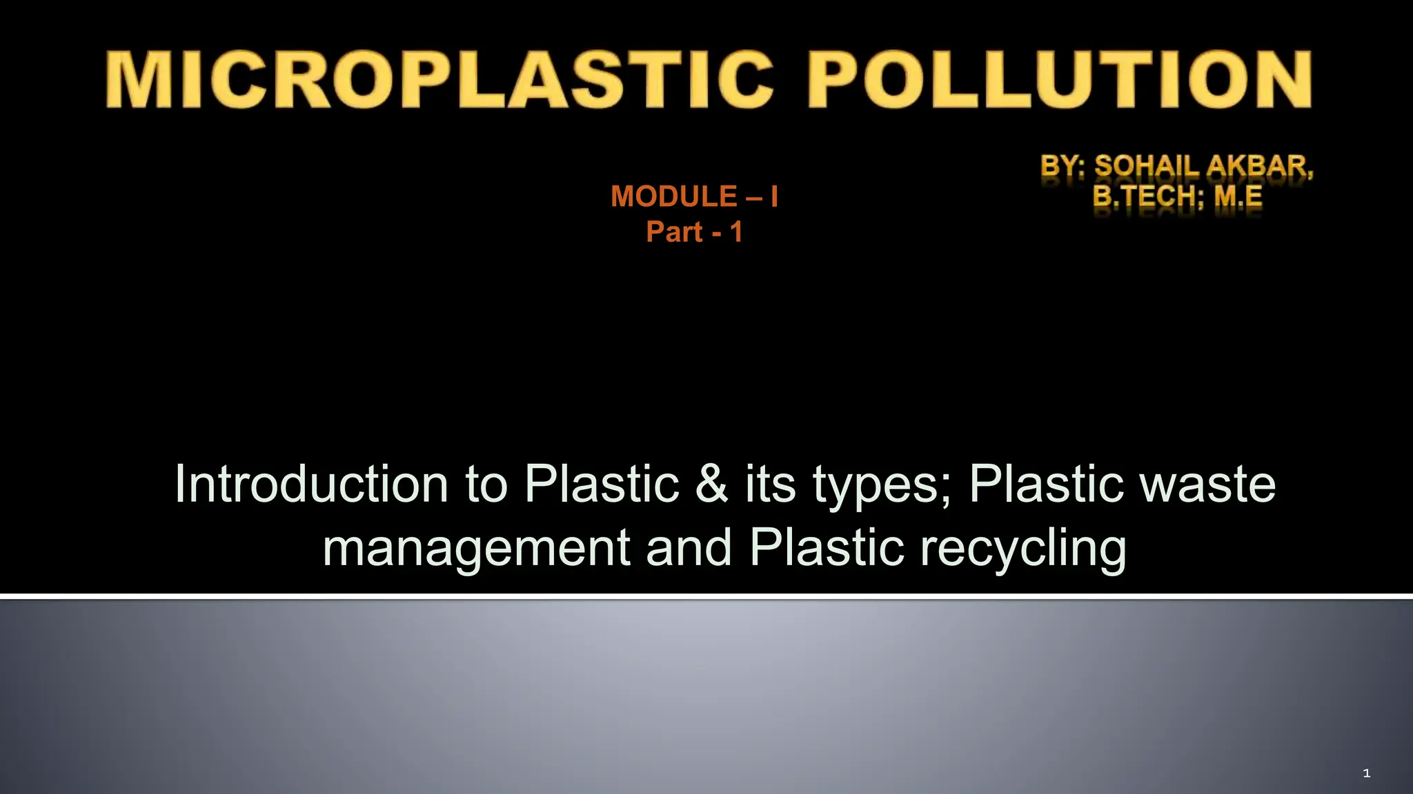 MICROPLASTIC POLLUTION MODULE-I; PART-1.pptx | Geology | Science