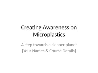 microplastics_awareness_presentation (2).pptx