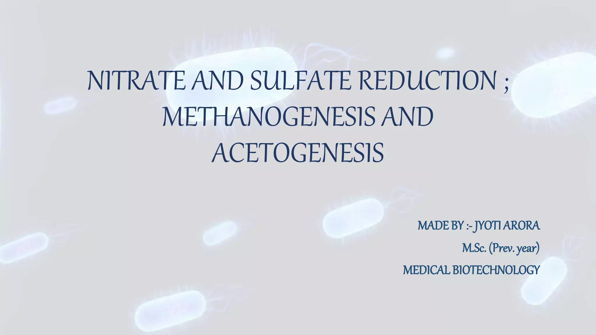nitrate and sulfate reduction ; methanogenesis and acetogenesis | PPTX