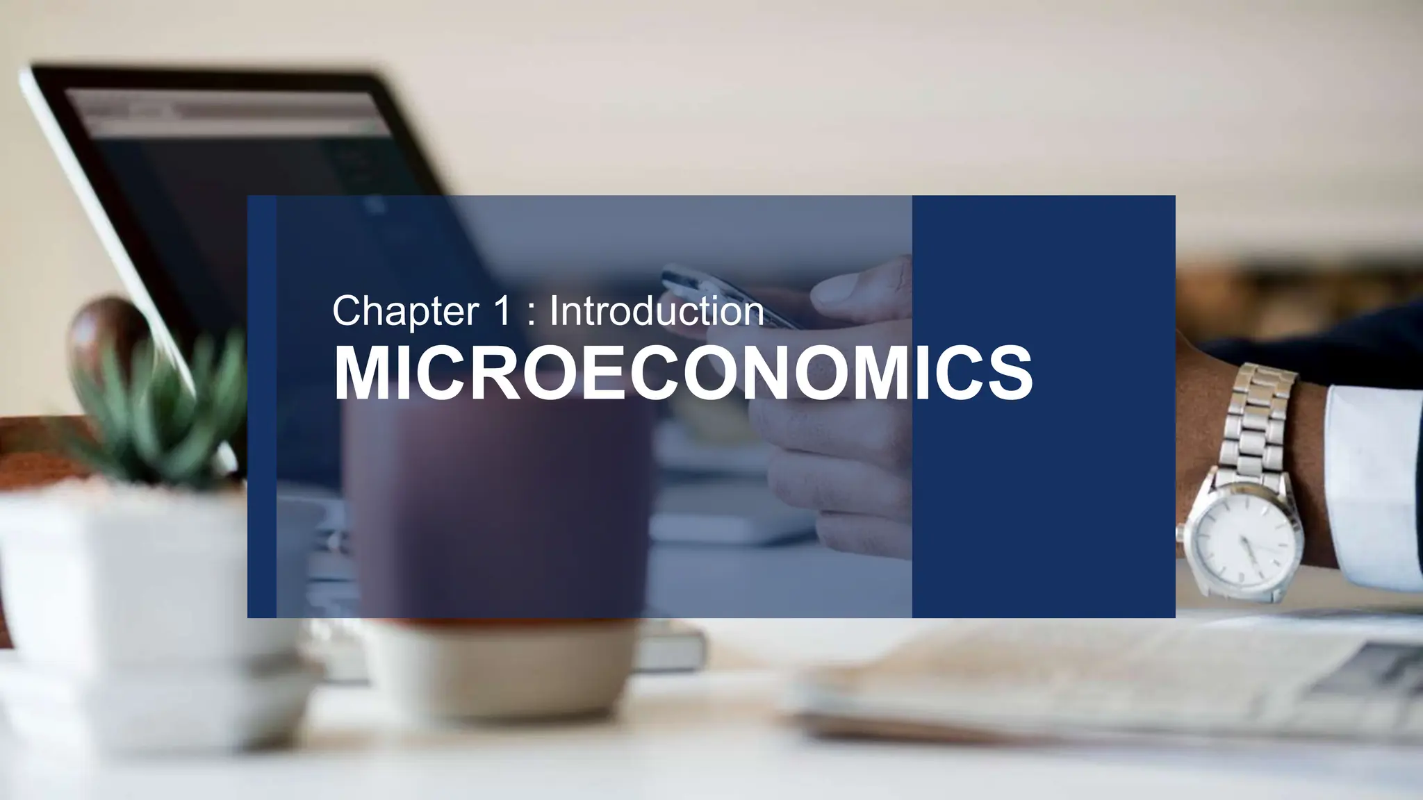 Microeconomics Introduction Chapter 1 Prelim | PPTX