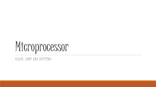 Microprocessor:stack,shifting,looping | PPT