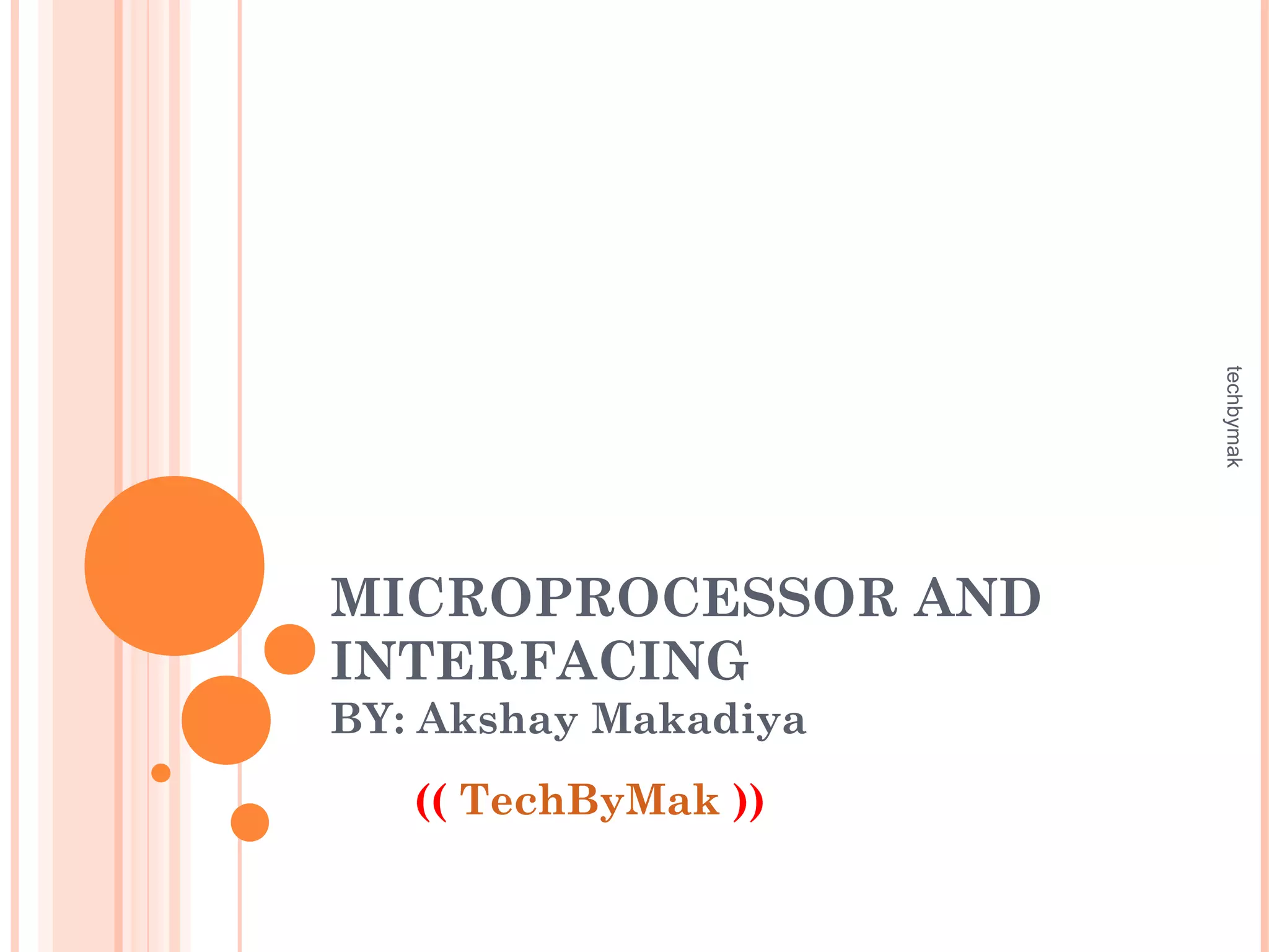 Microprocessor and-interfacing-techbymak | PPT