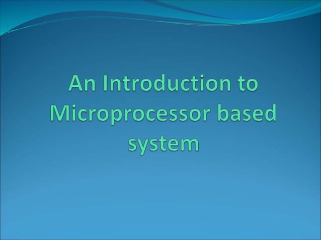 Microprocessor Based Systems.ppt