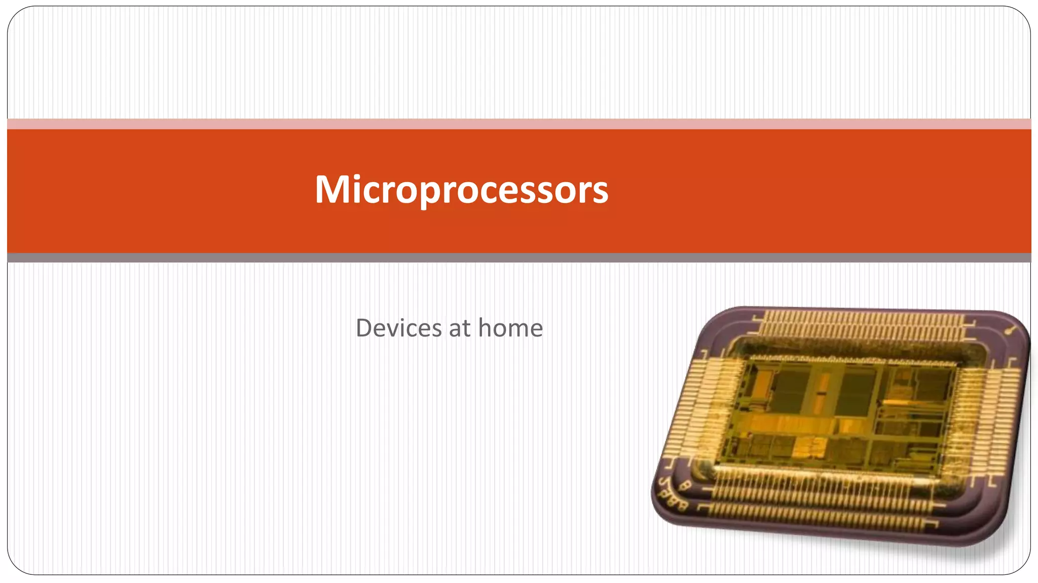 Microprocessors and their Use | PPTX