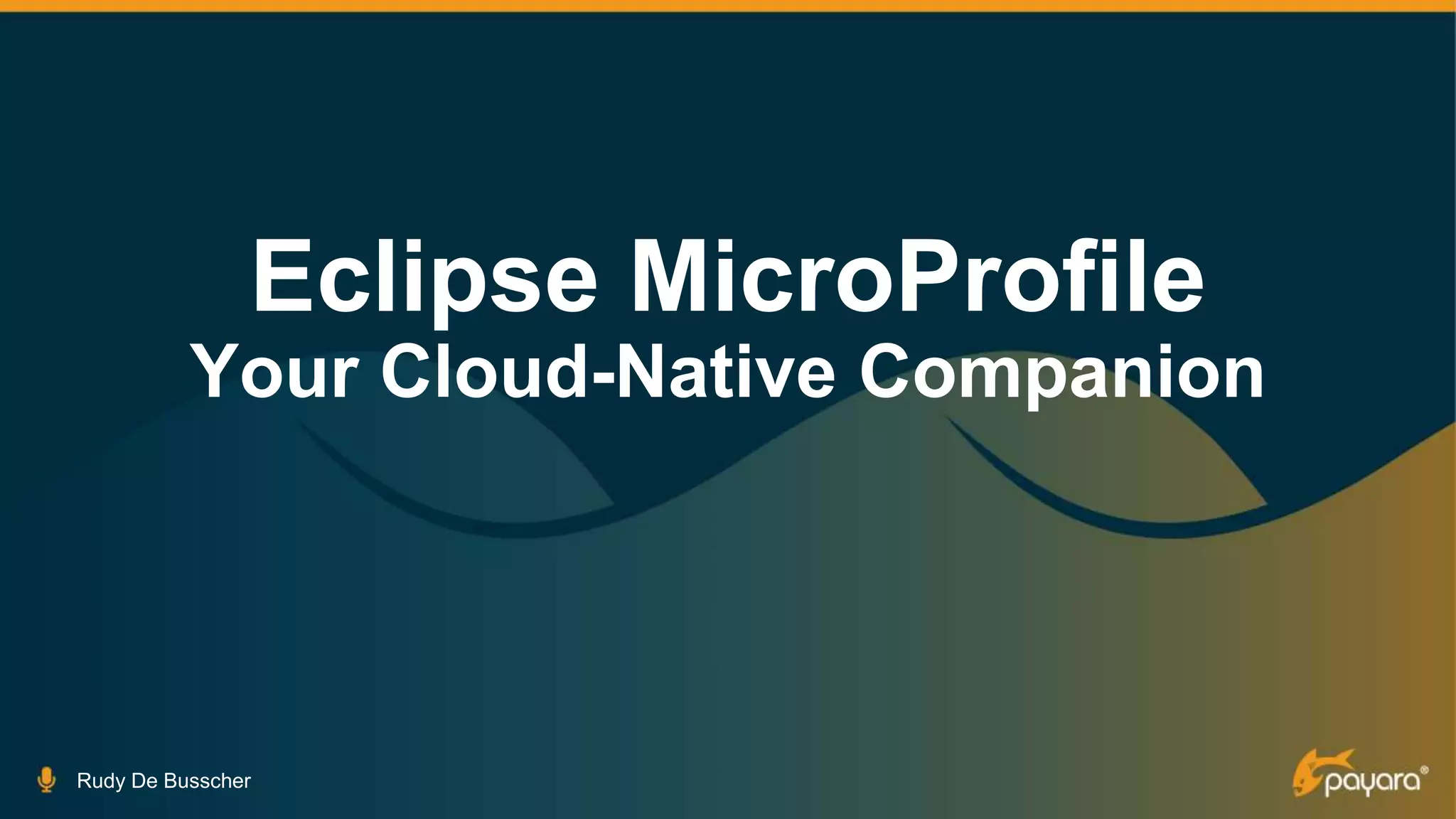 JakartaOne Livestream CN4J: Eclipse MicroProfile - Your Cloud-Native Companion | PPT