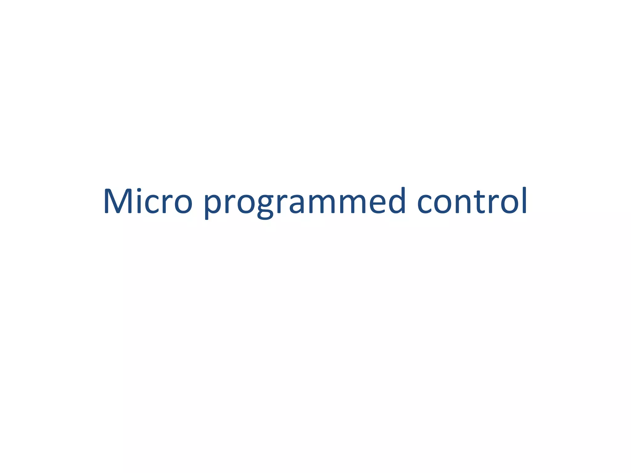 Micro programmed control | PPT | Computing | Technology & Computing