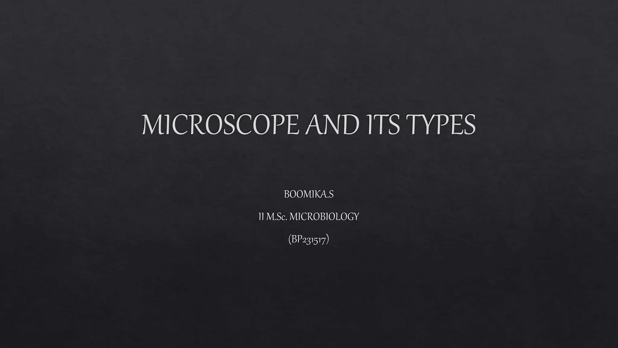 Micrscope and its types. Microbial instrumentation | PPTX