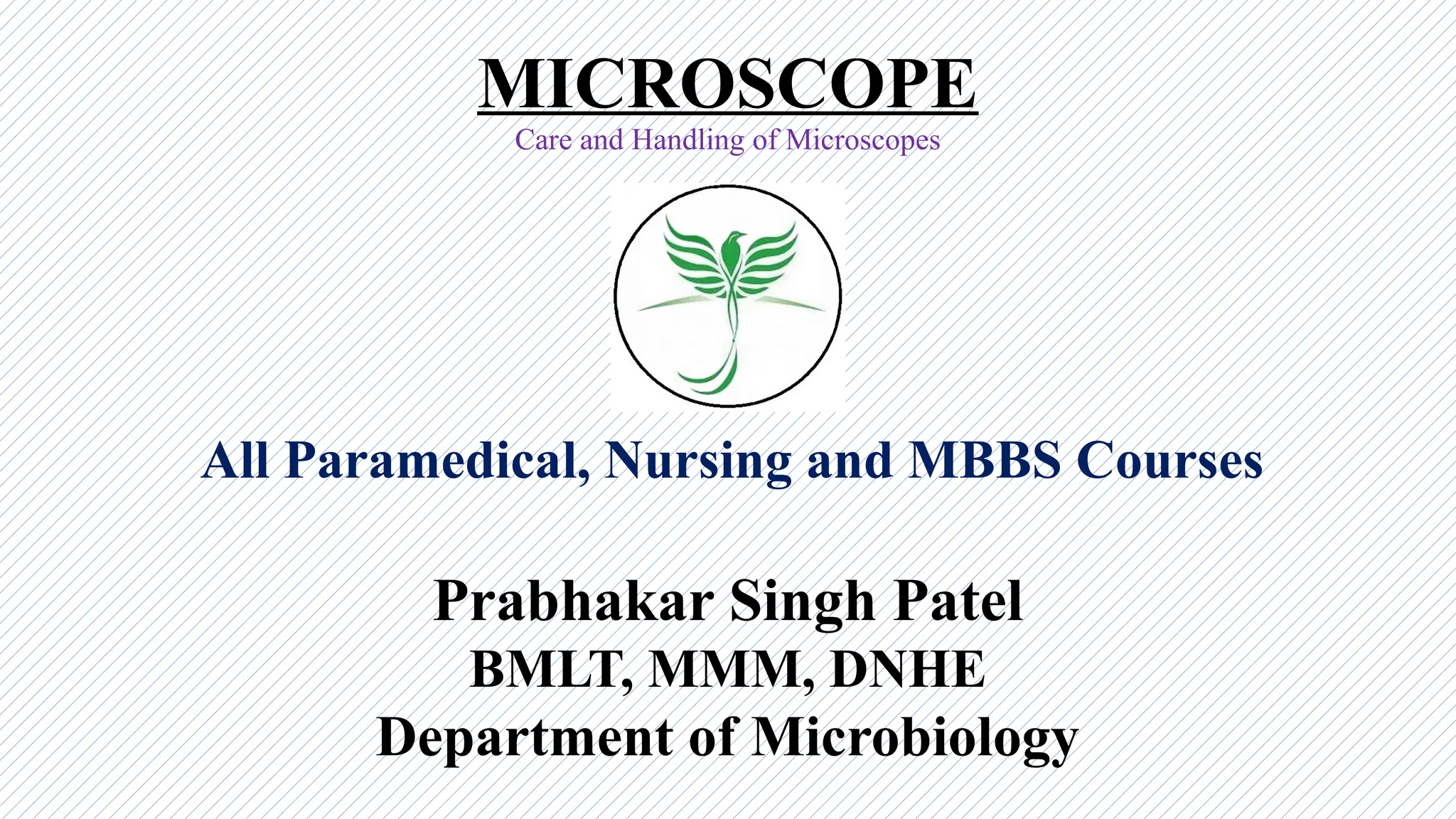 Microscope, Type of Microscope and Care and Handling of Microscope.pptx
