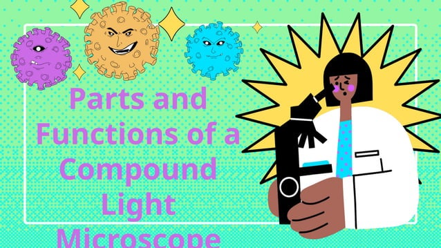 Compound Microscope Parts and Functions.pptx
