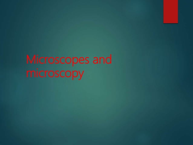 Microscopes and microscopy | PPT | Free Download