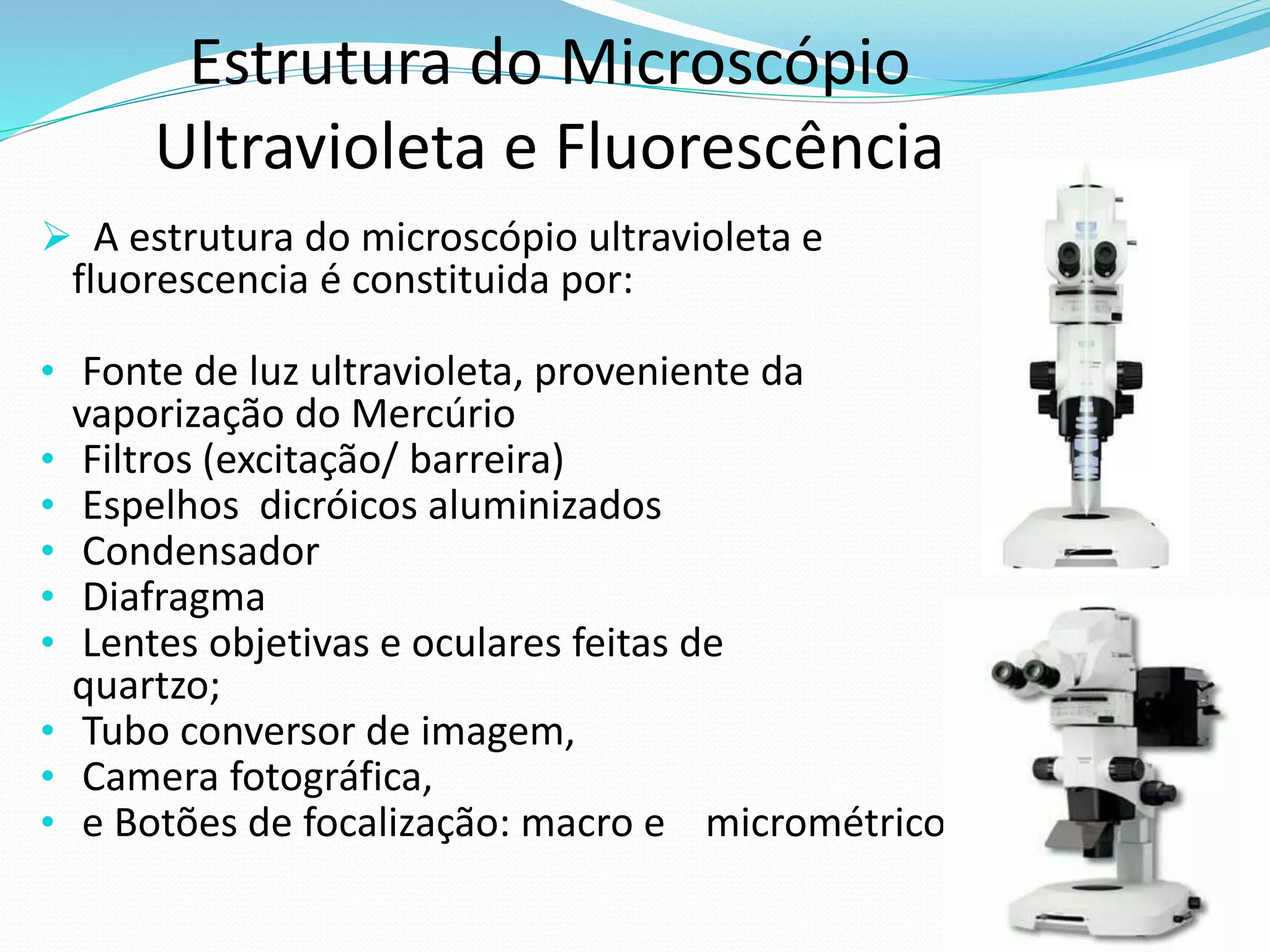 Microscopia de ultravioleta e fluorescência | PPTX