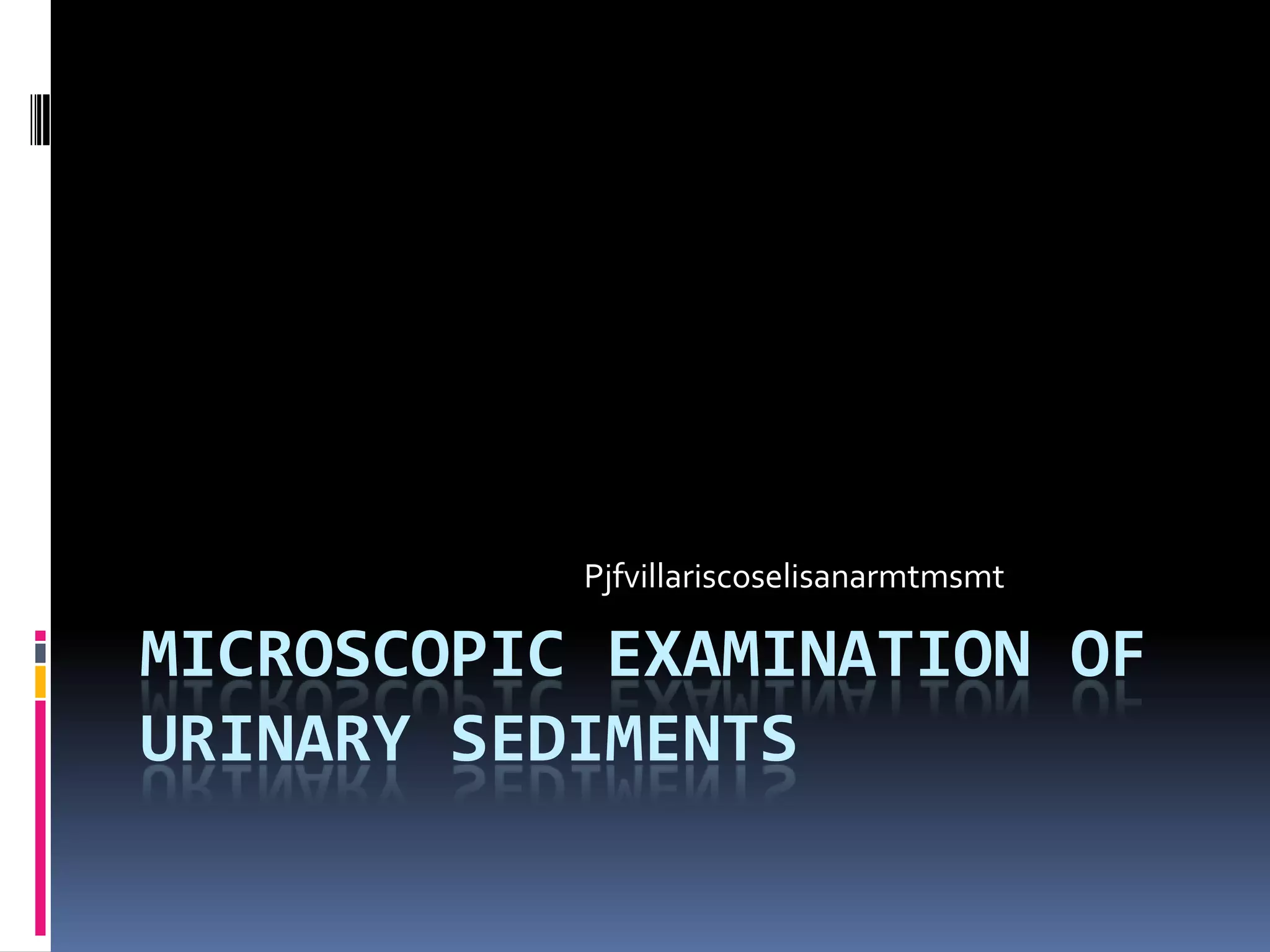 Microscopic examination of urinary sediments | PPTX