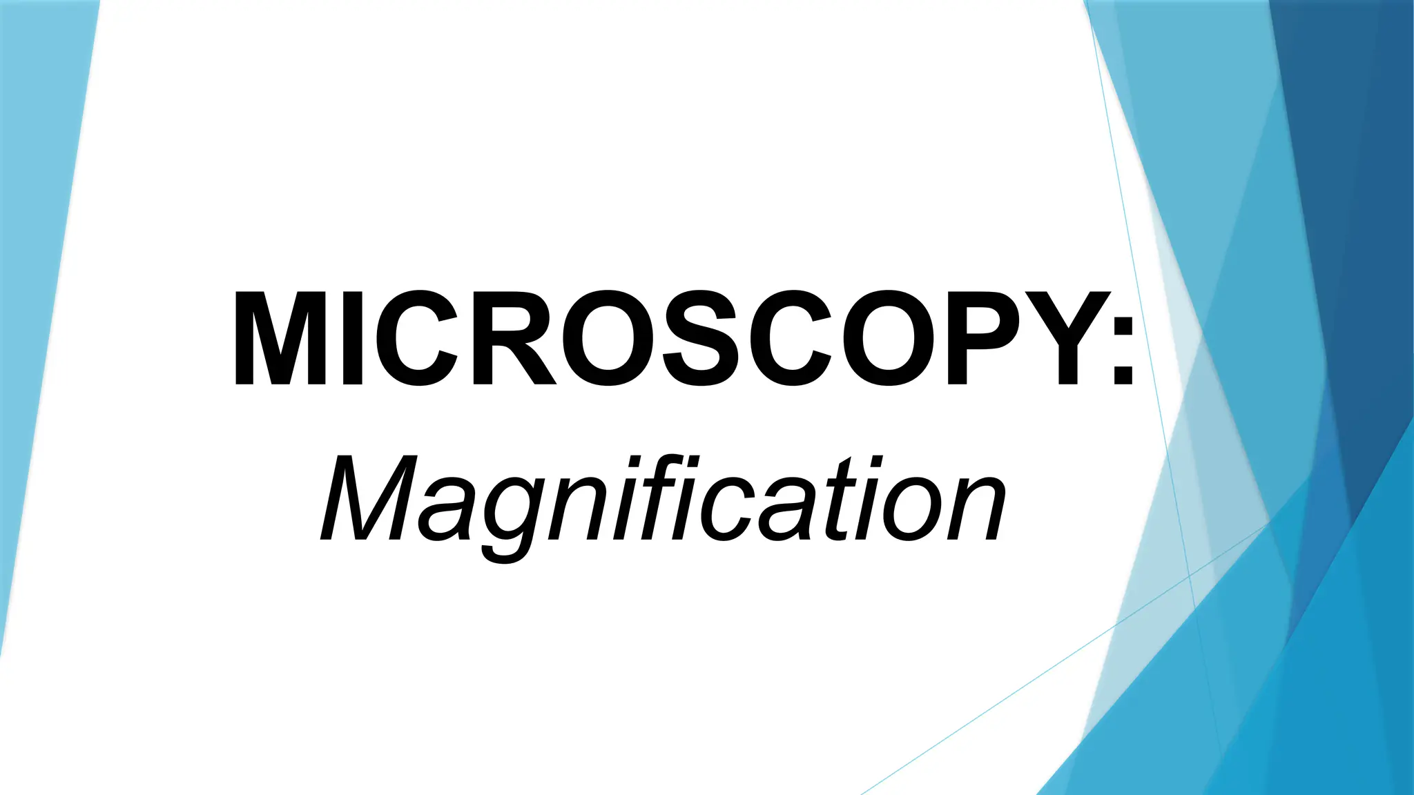 MICROSCOPY SCIENCE 7 -MAGNIFICATION.pptx