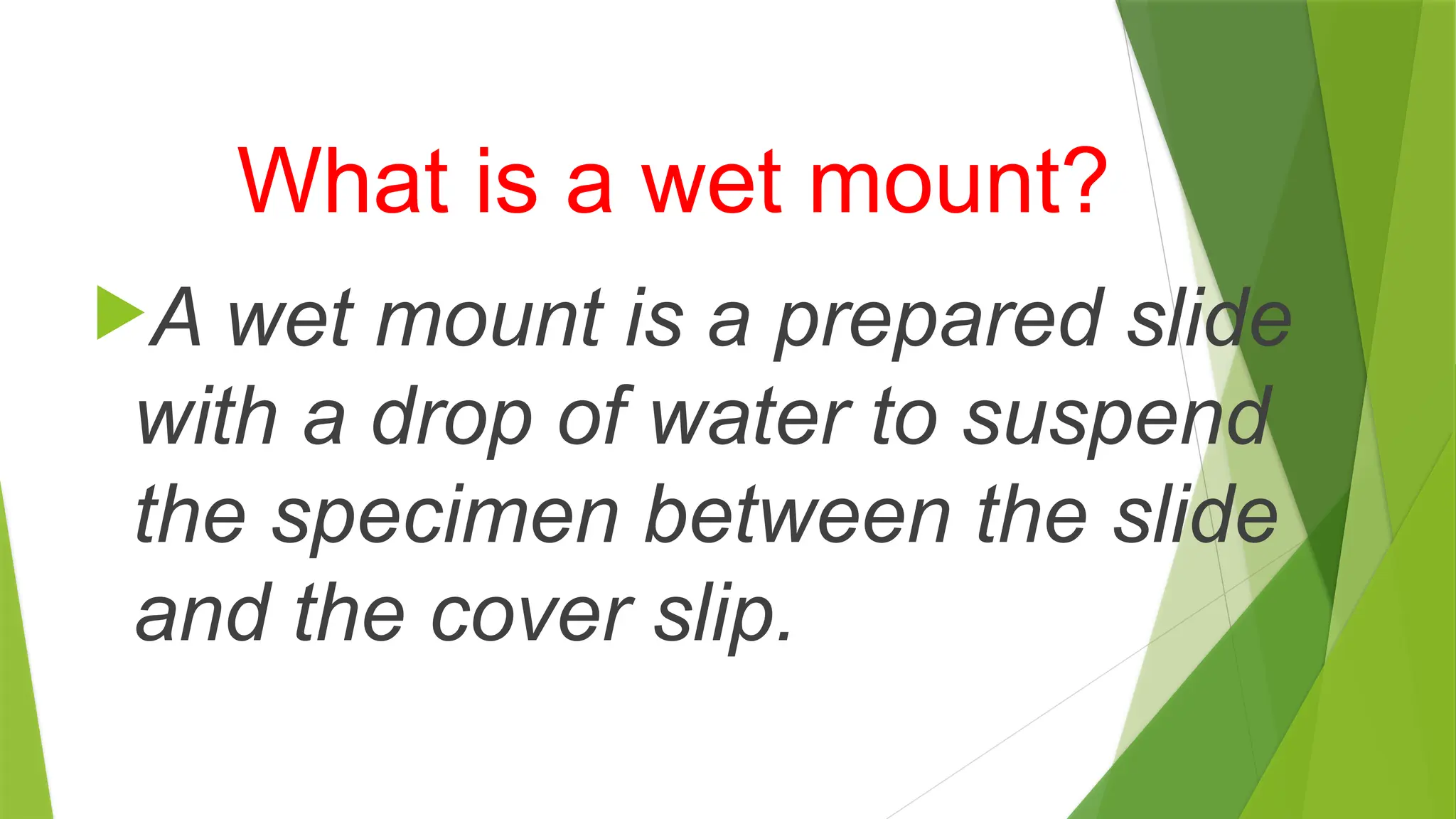 MICROSCOPY SCIENCE 7 - WET MOUNT.pptx