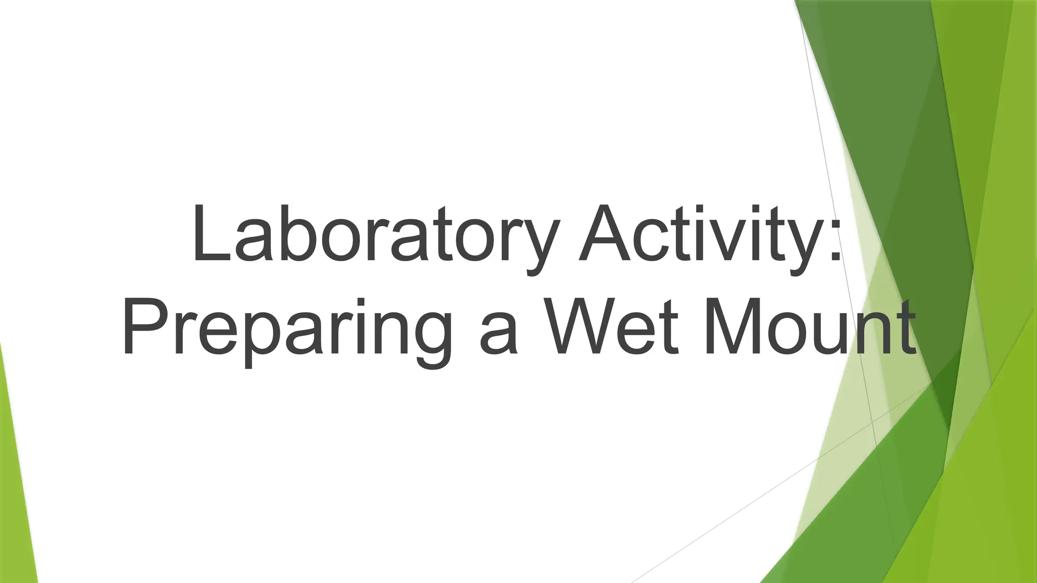 MICROSCOPY SCIENCE 7 - WET MOUNT.pptx