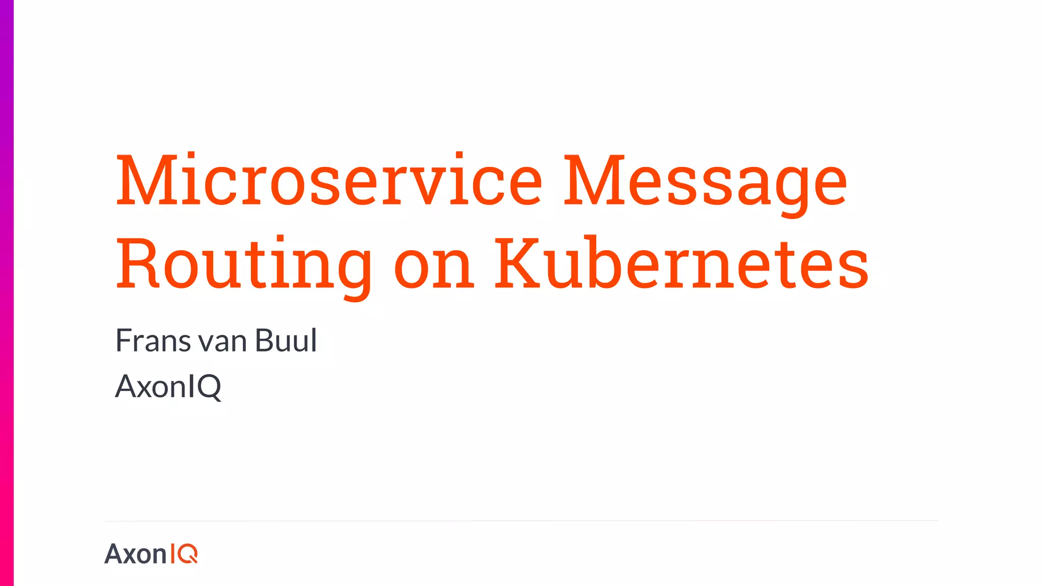 Microservice Message Routing On Kubernetes Ppt