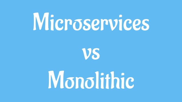 MicroServices: Advantages ans Disadvantages | PPT