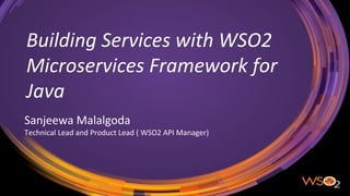 Building Services with WSO2 Microservices Framework for Java | PPT