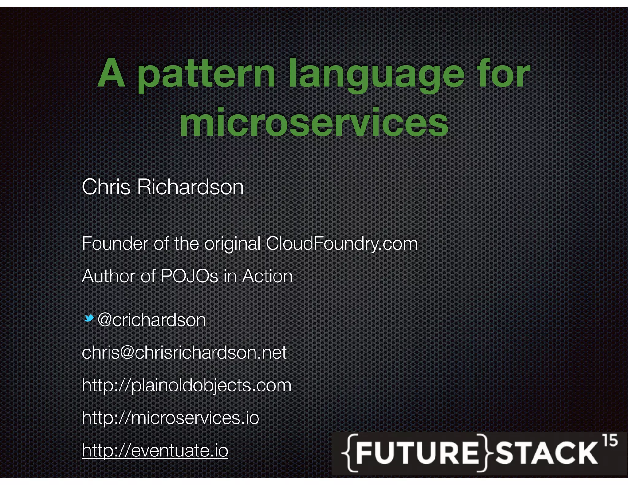 A Pattern Language for Microservices (@futurestack) | PPT A Pattern Language for Microservices (@futurestack) | PPT