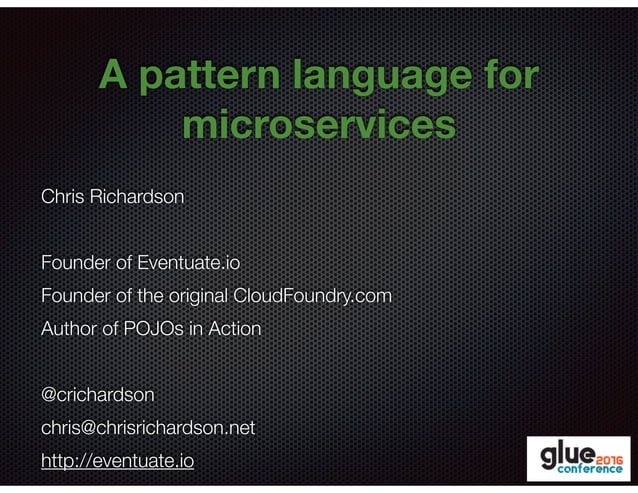 A pattern language for microservices (#gluecon #gluecon2016) | PDF ...
