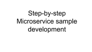 [Knowledge Sharing] - Microservices Step-by-Step | PPT