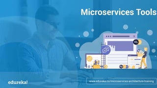 Microservices Tools | Edureka | PPT
