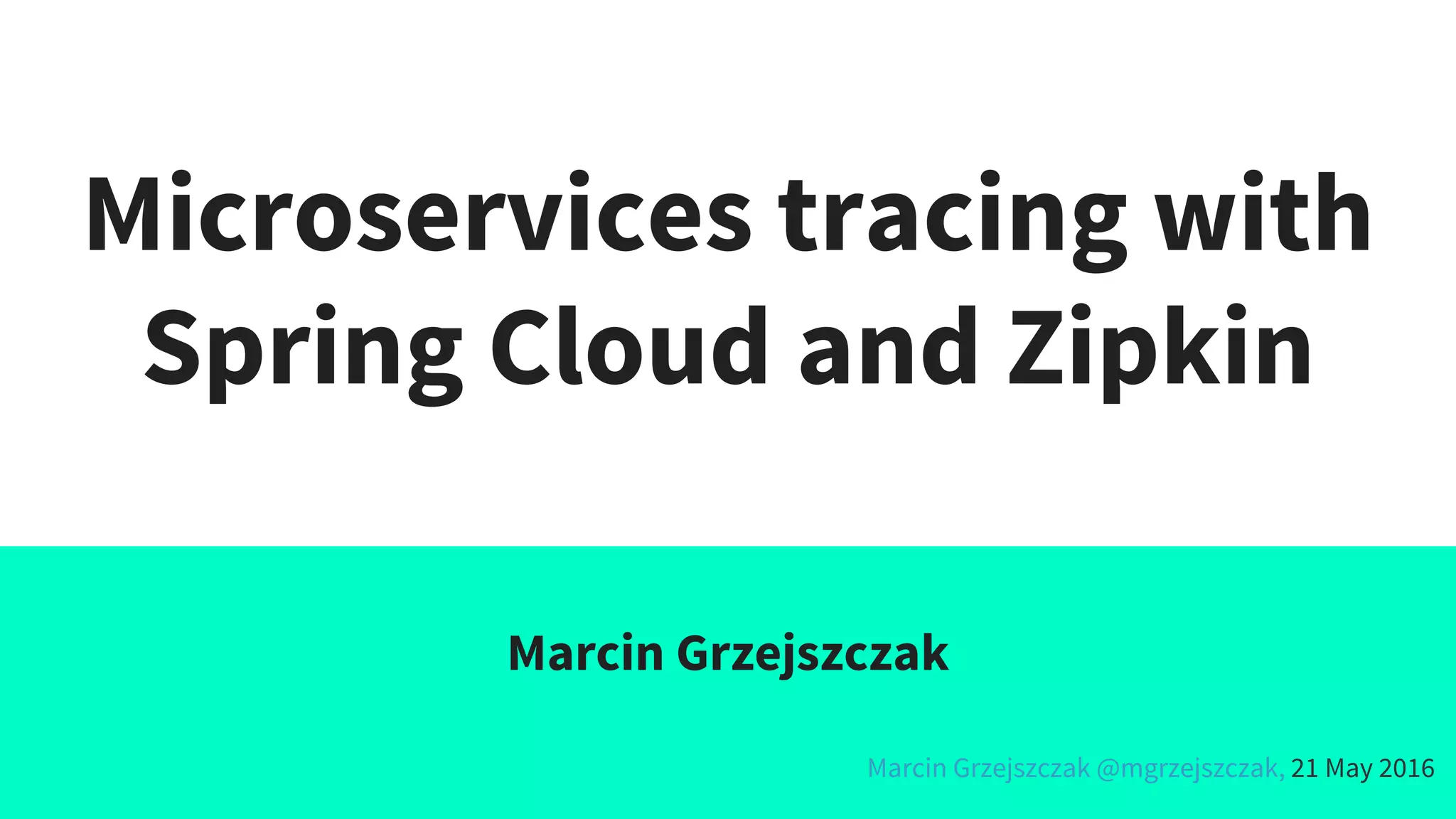 Microservices Tracing With Spring Cloud and Zipkin @CybercomDEV | PPT