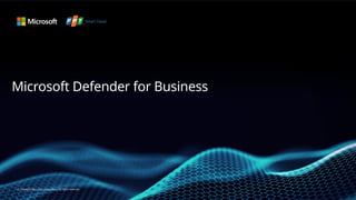 Microsoft-Defender-for-Business-Customer-Ready-Deck copy.pptx