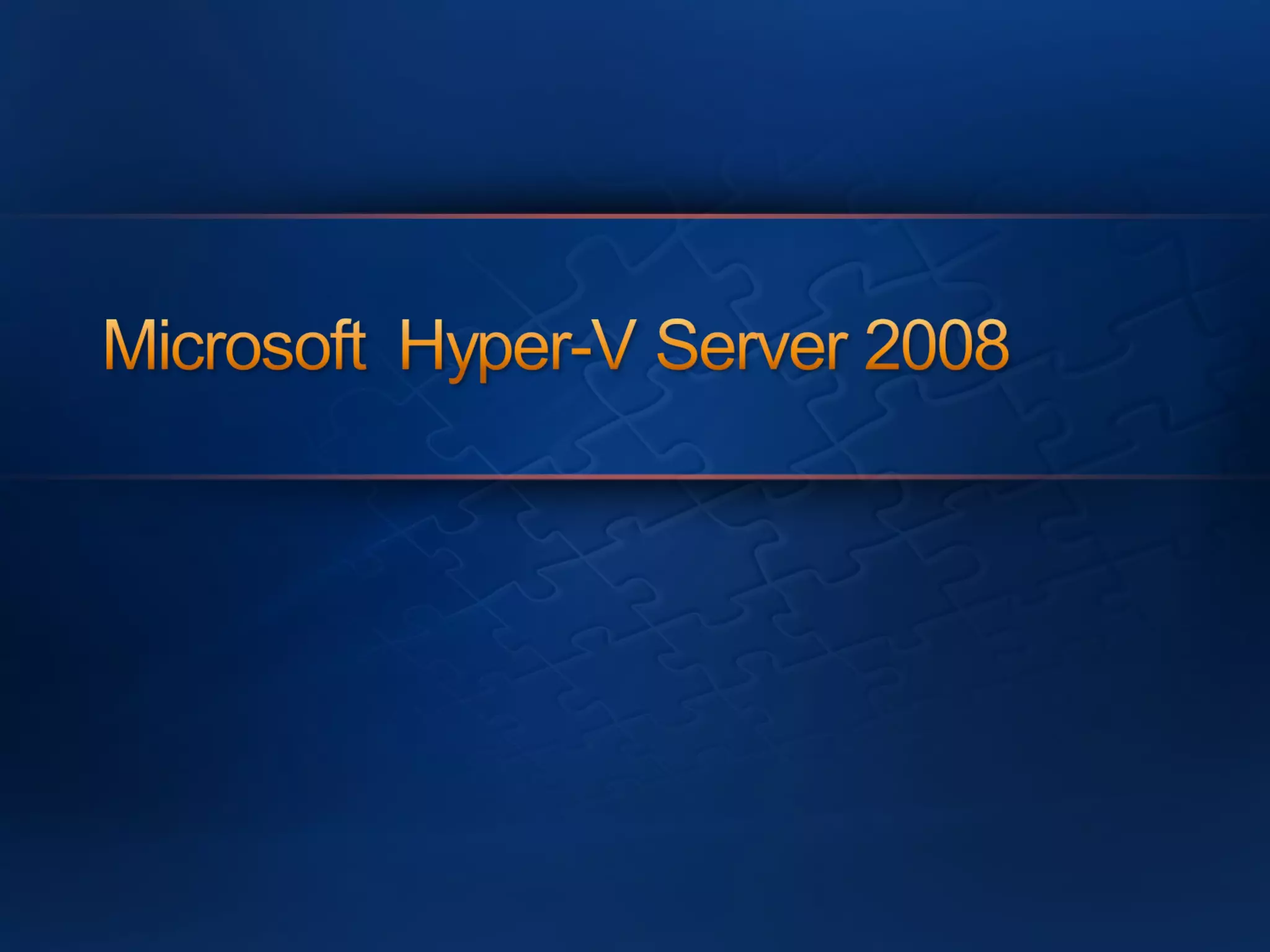 Microsoft Hyper V Server 2008 | PPT