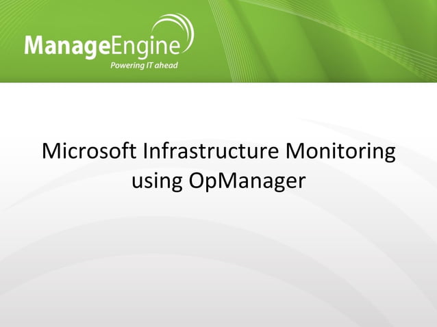 Microsoft Infrastructure Monitoring using OpManager | PPT | Operating Systems | Computer ...