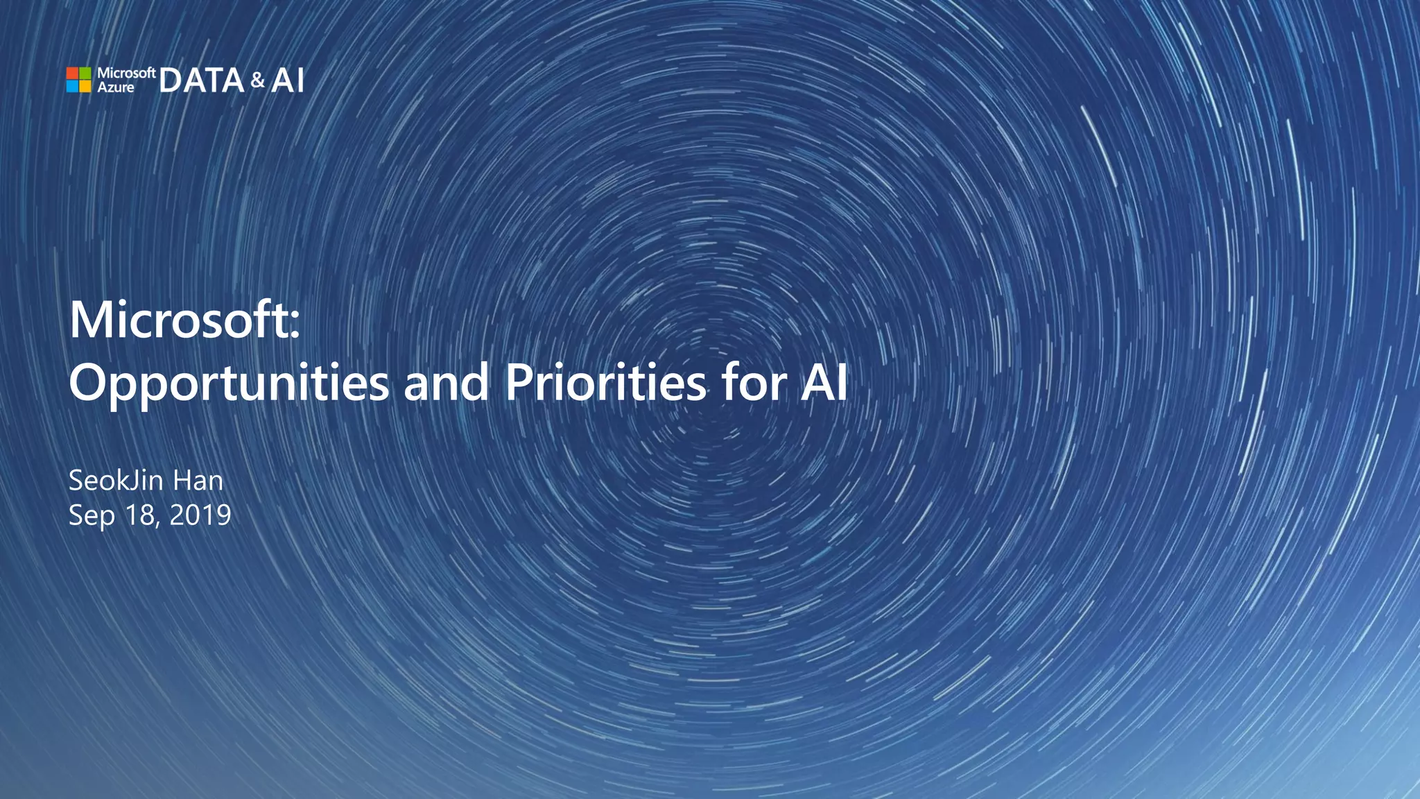 Microsoft opportunities and priorities for ai - kaist immba 201909 | PPT