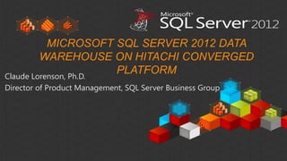 Microsoft SQL Server 2012 Data Warehouse on Hitachi Converged Platform ...